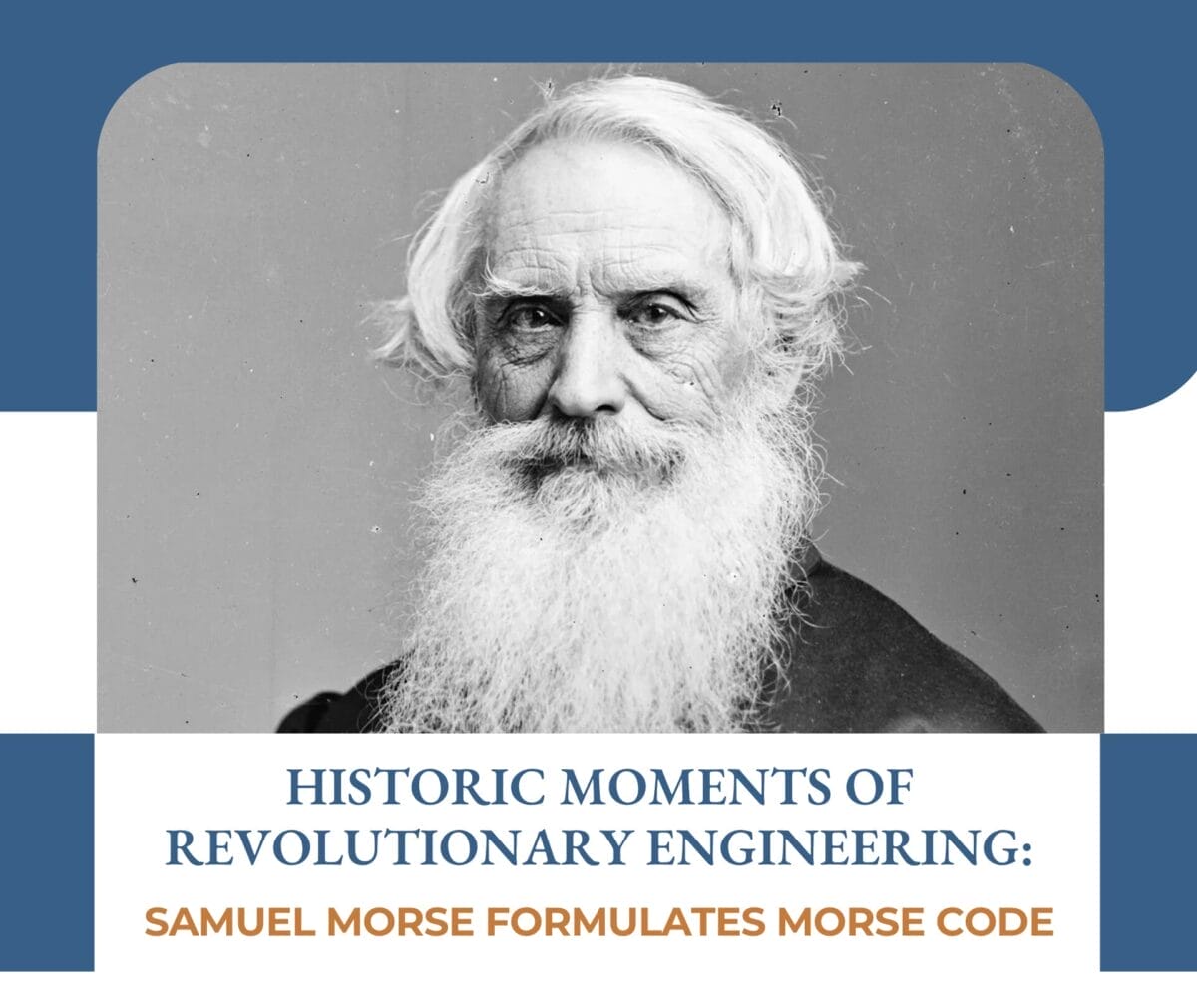 Historic Engineering: Samuel Morse's Morse Code Revolution